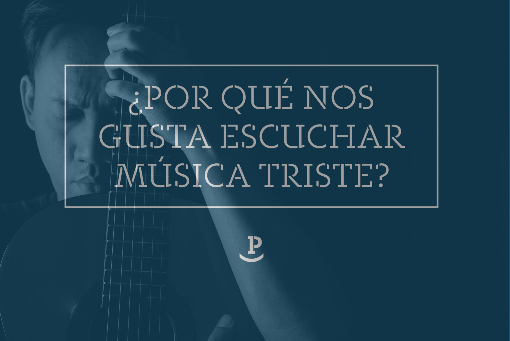 Qué Música Escuchar Cuando Estás Triste Para Sentirte Mejor